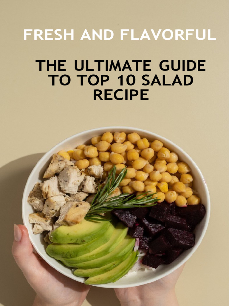 Fresh and Flavorful - The Ultimate Guide To Top 10 Salad Recipes | PDF ...
