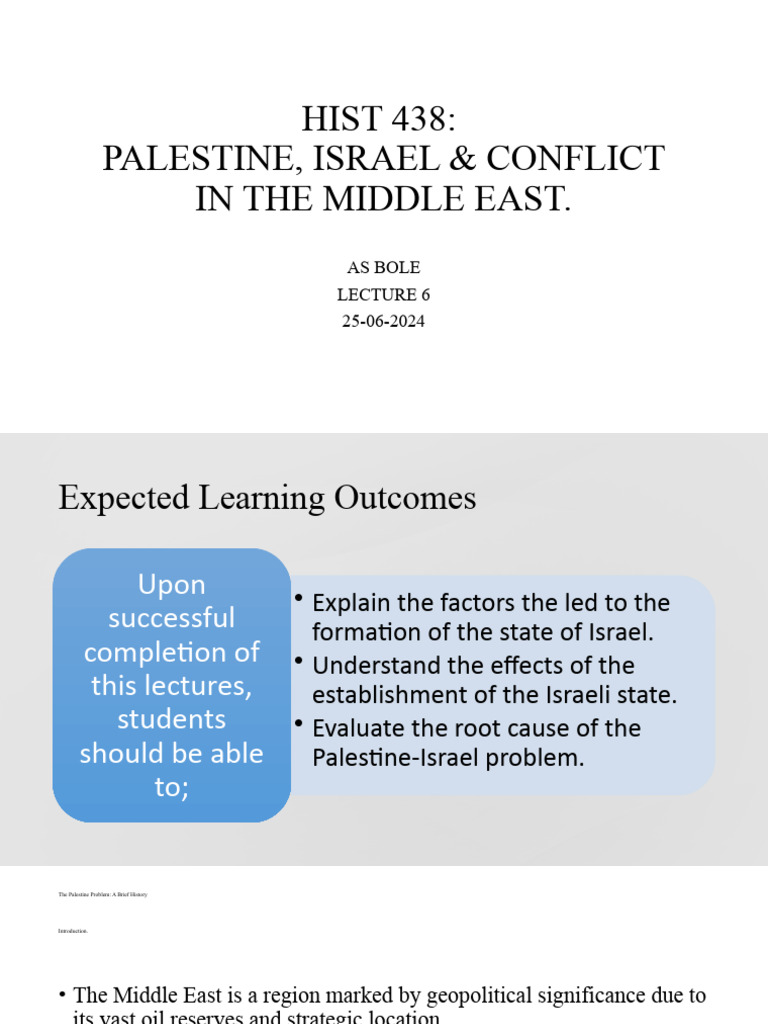 HIST 438 Lecture 6. PALESTINE-ISRAEL CONFLICT IN THE MIDDLE EASR | PDF ...