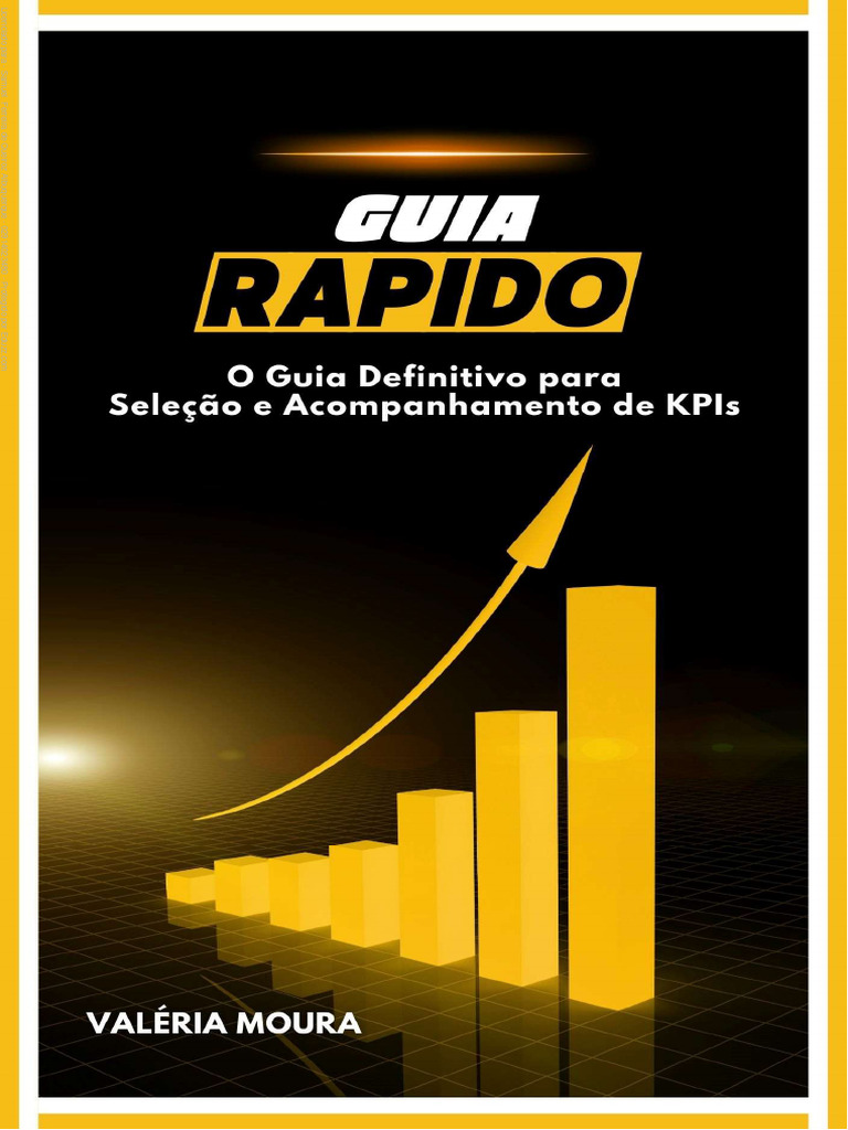 Guia Rapido o Guia Definitivo para Selecao e Acompanhamento de Kpis | PDF | Indicador de ...