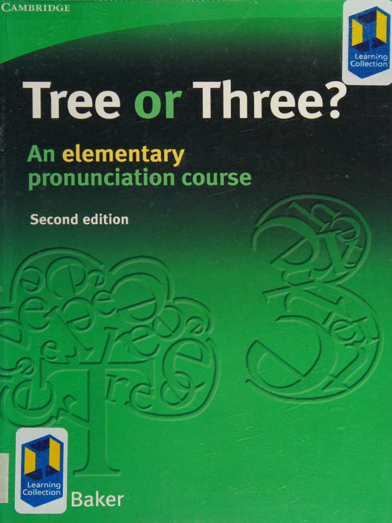 Tree or Three - An Elementary Pronounciation Cource - Ann Baker - 2013 ...