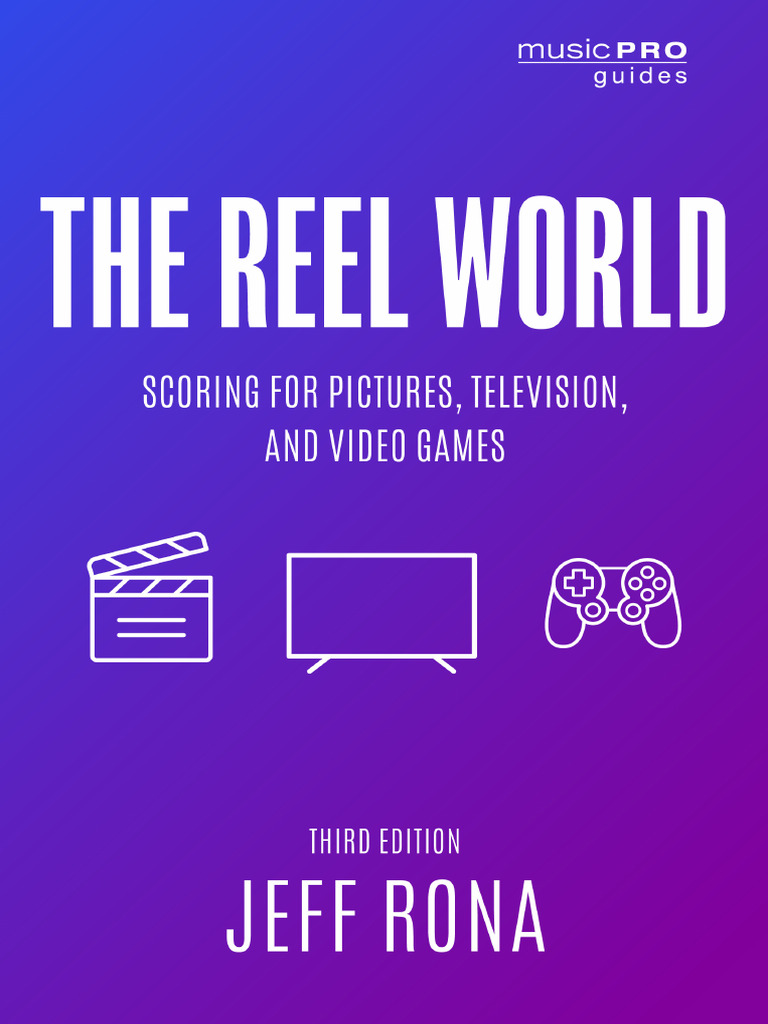 (Music Pro Guides) Jeff Rona - The Reel World_ Scoring for Pictures, Television, And Video Games ...