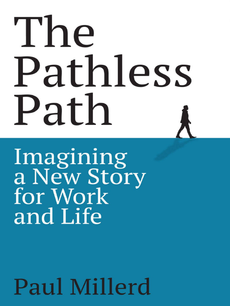 The Pathless Path Imagining A New Story For Work and Life | PDF