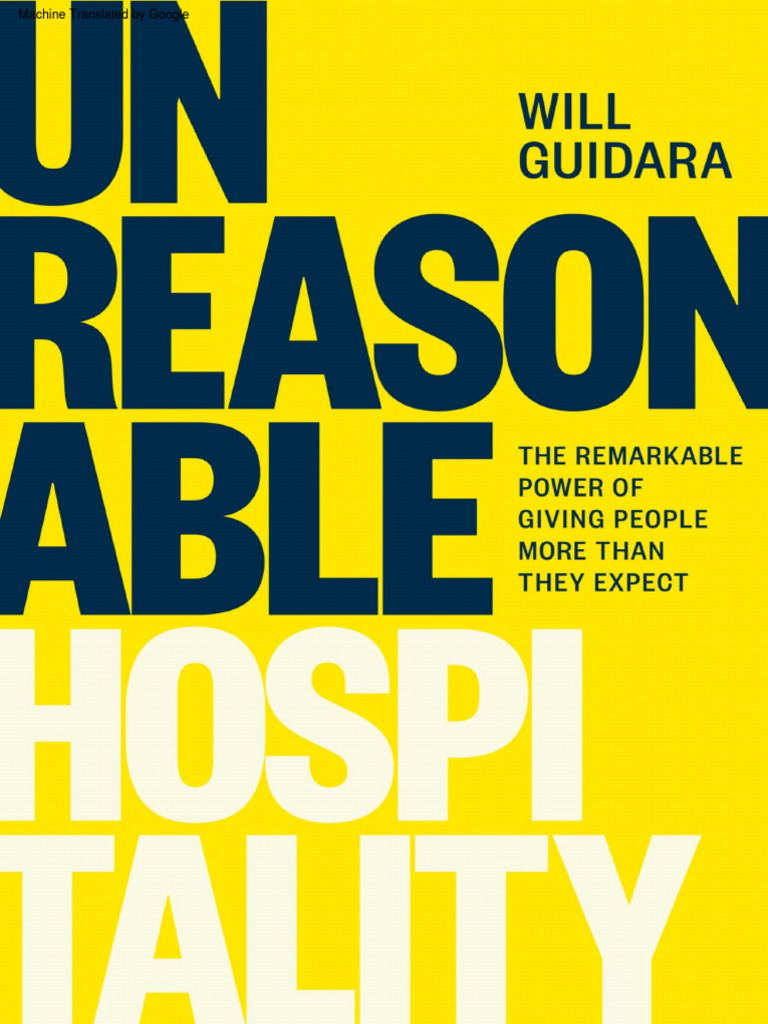 Unreasonable Hospitality The Remarkable Power of Giving People More ...