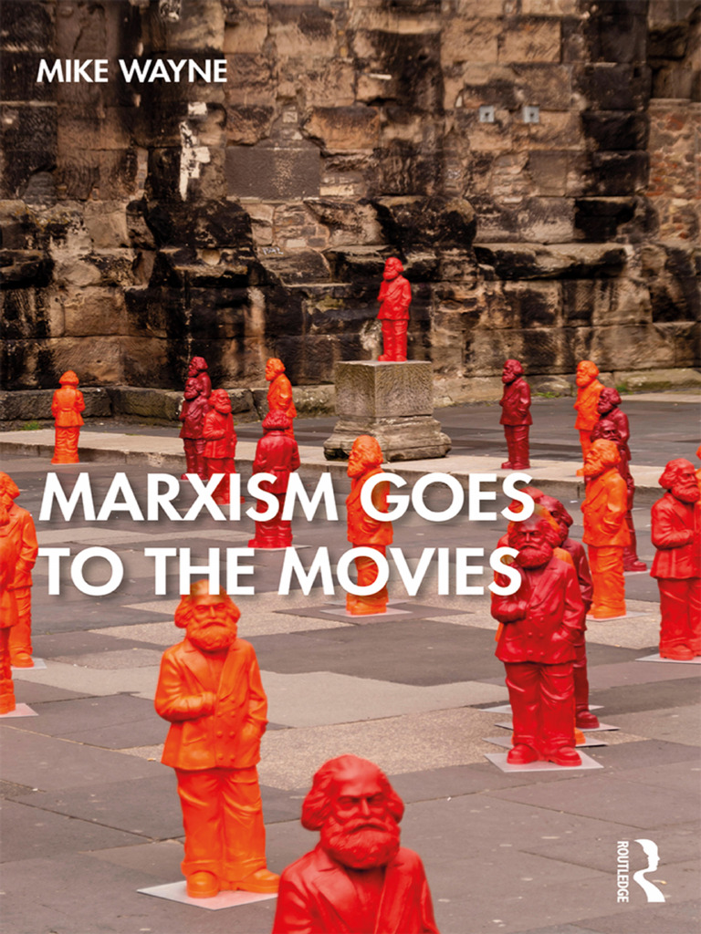 Mike Wayne - Marxism Goes To The Movies-Routledge (2020) | PDF ...