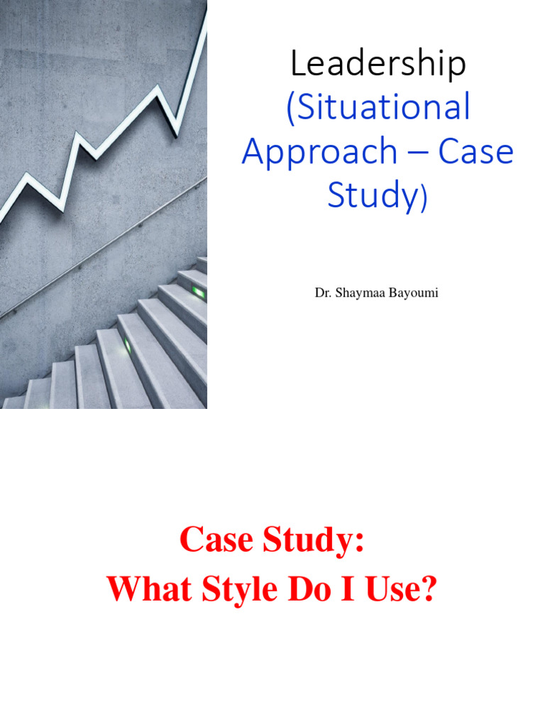 Situational Approach - Case Study | Download Free PDF | Leadership | Business