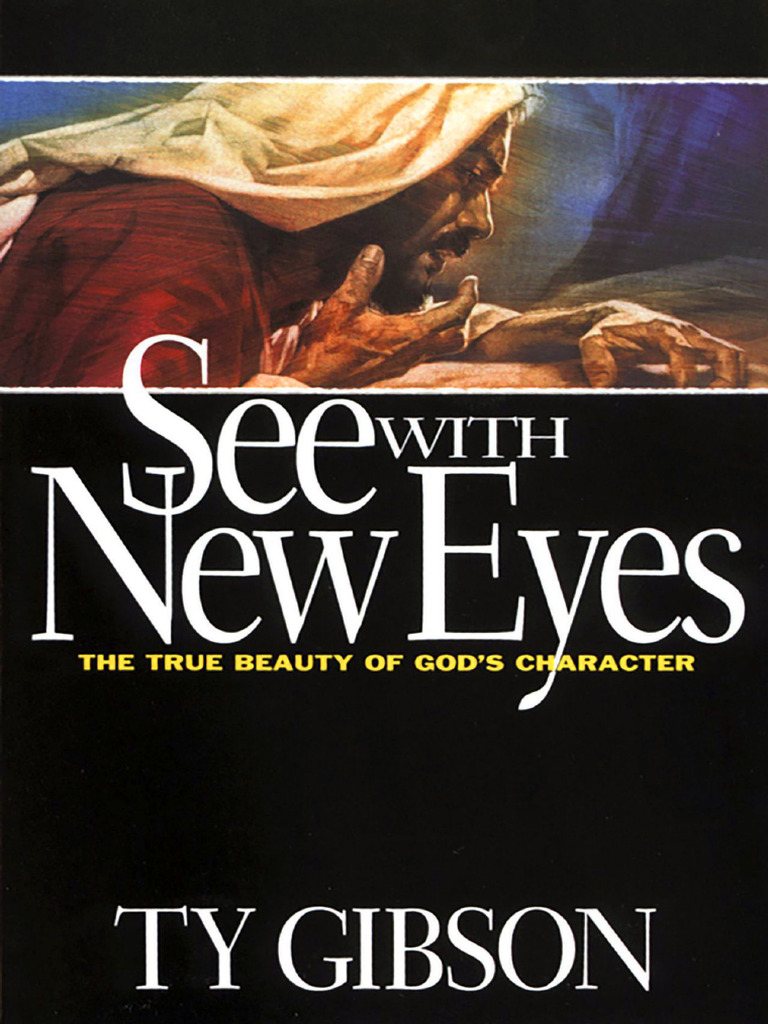 Ty Gibson - See With New Eyes-Pacific Press Publishing Association ...