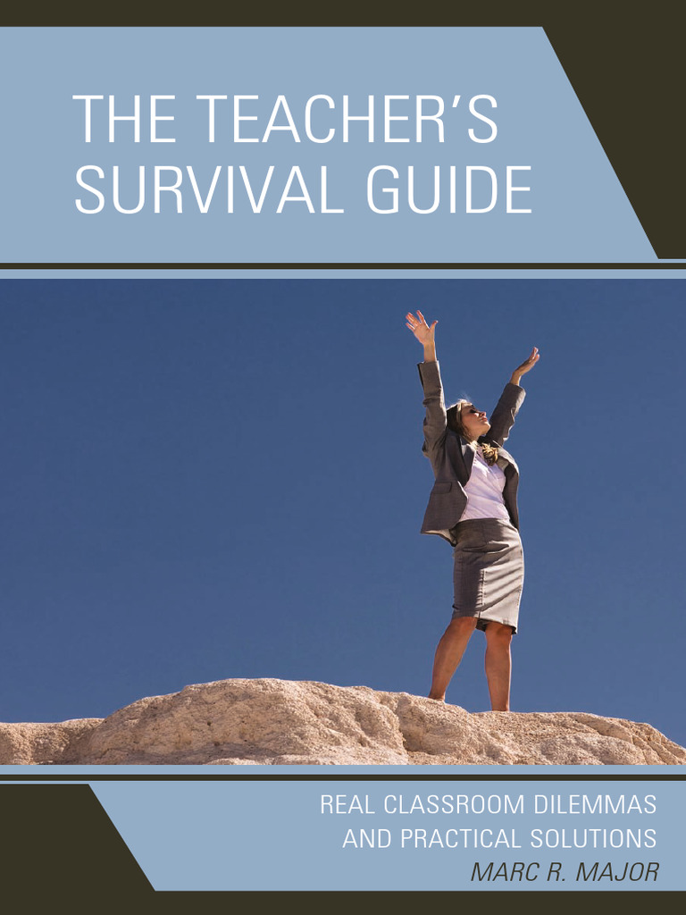 The Teacher's Survival Guide - Real Classroom Dilemmas and - Marc R ...