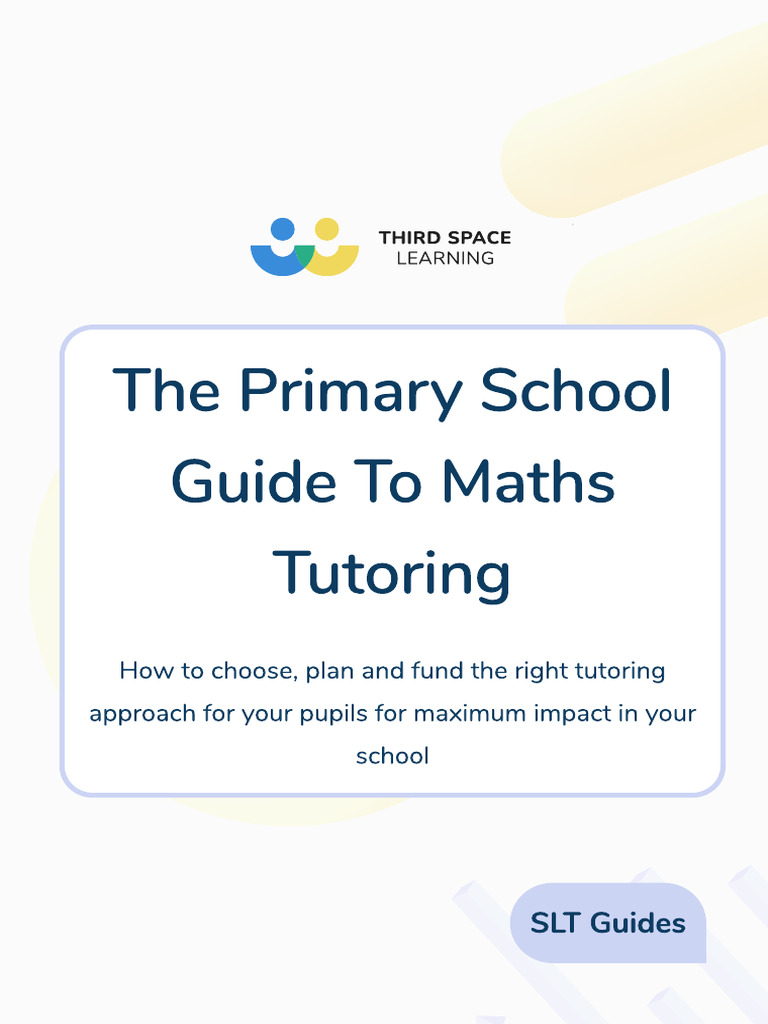 The Primary School Guide To Maths Tutoring | PDF | Curriculum | Schools