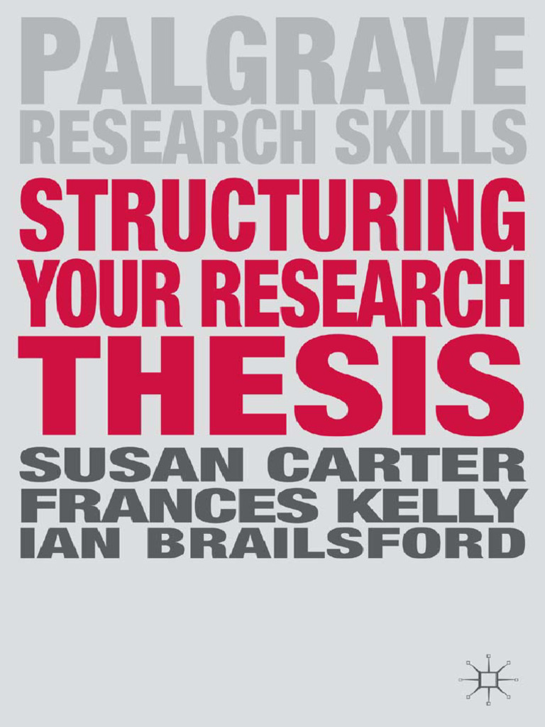 Susan Carter - Frances Kelly - Ian Brailsford - Structuring Your Research Thesis-Red Globe Press ...