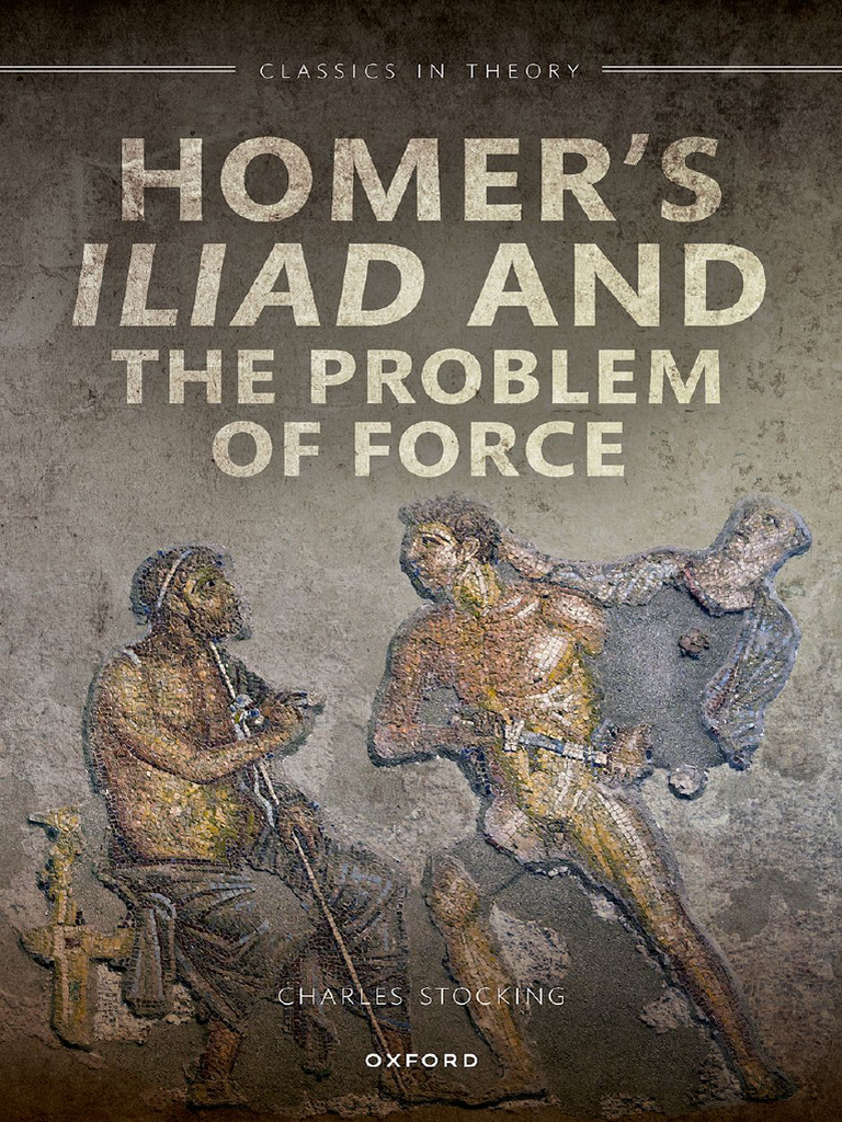 Homers Iliad and The Problem of Force (Charles H. Stocking) (Z-Library ...
