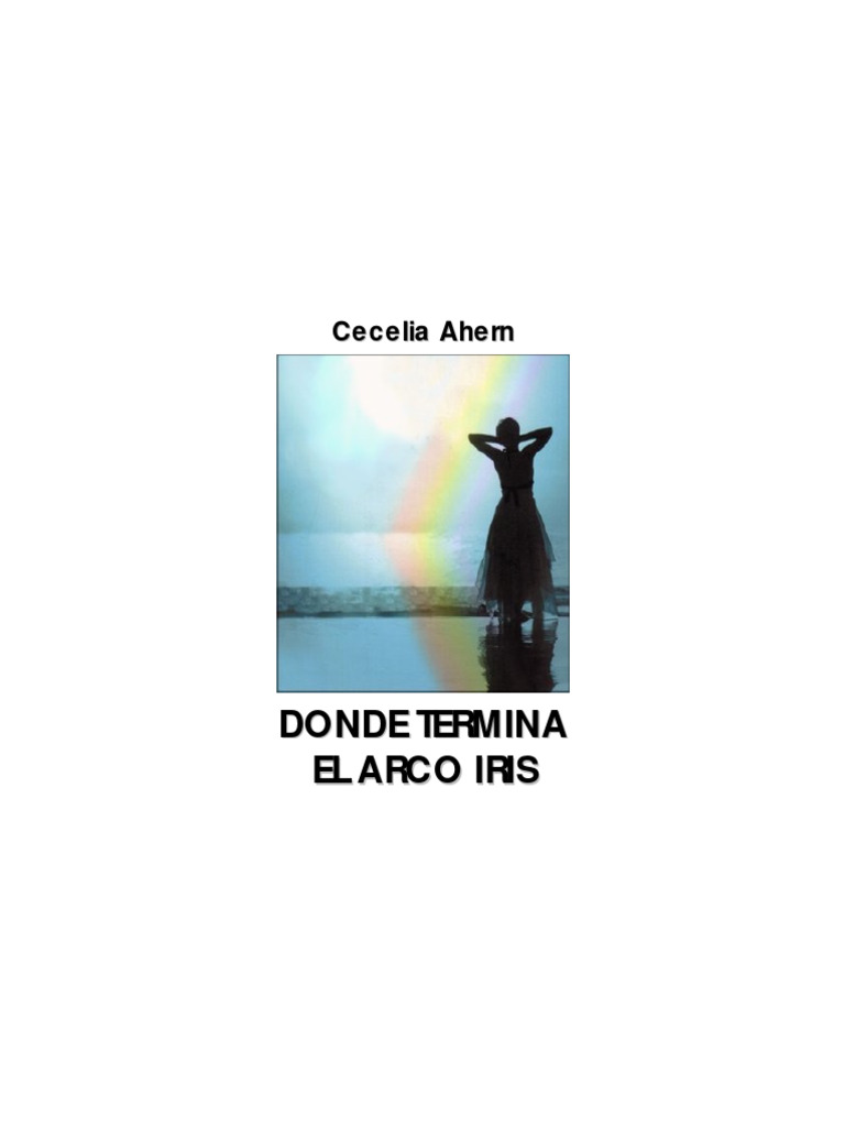 Ahern, Cecelia - Donde Termina El Arco Iris | PDF