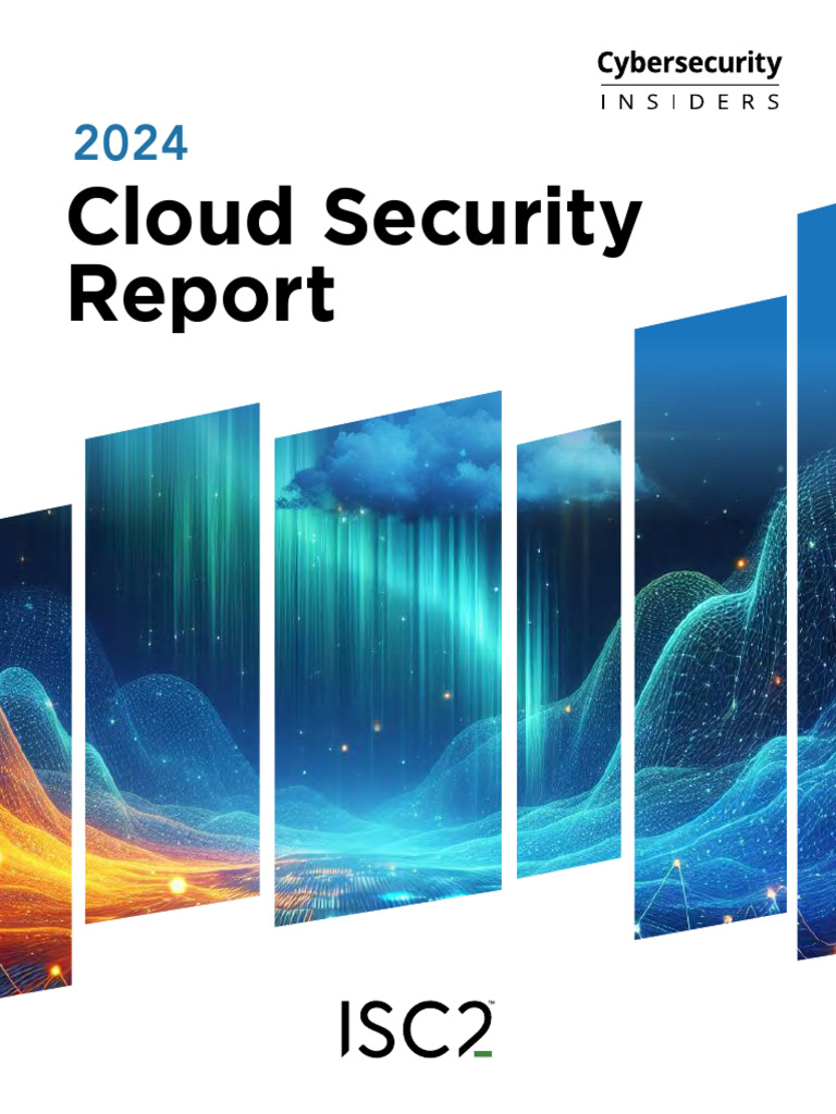 2024 Cloud Security Report ISC2 - Final | PDF | Computer Security | Security