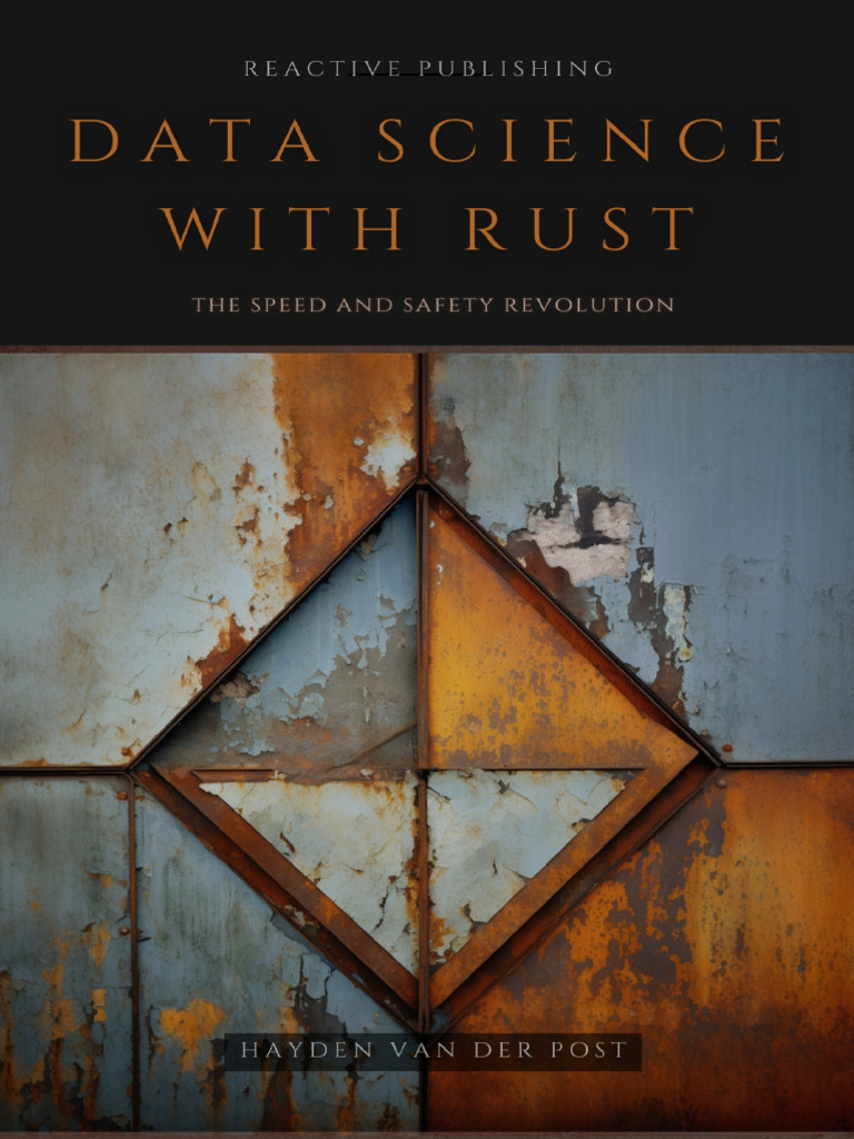 Data Science With Rust - A Comprehensive Guide - Data Analysis, Machine ... Data Science With Rust - A Comprehensive Guide - Data Analysis, Machine ...