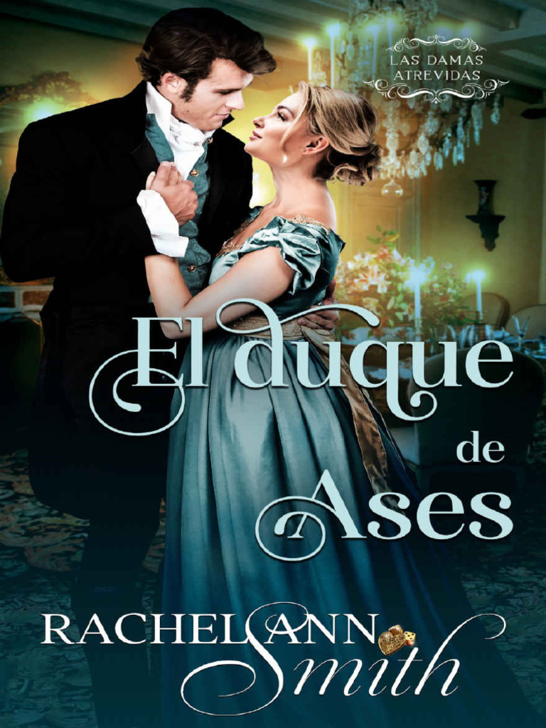 El Duque de Ases Las Damas Atrevidas 02 Rachel Ann Smith | PDF