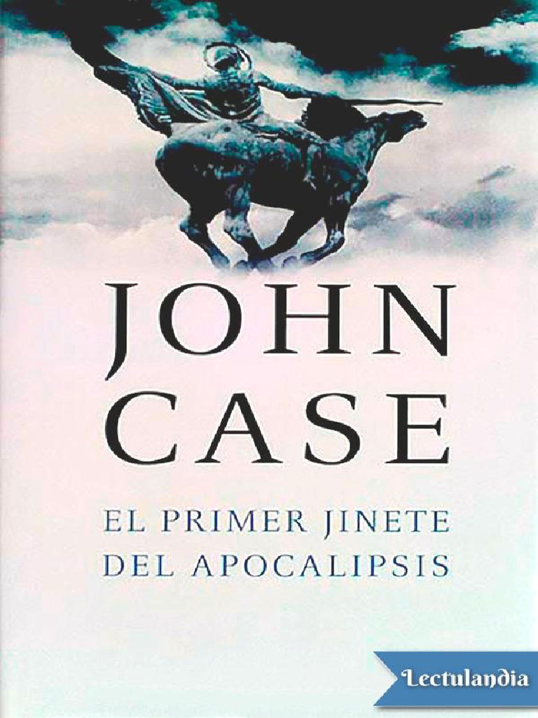 El Primer Jinete Del Apocalipsis - John Case | PDF