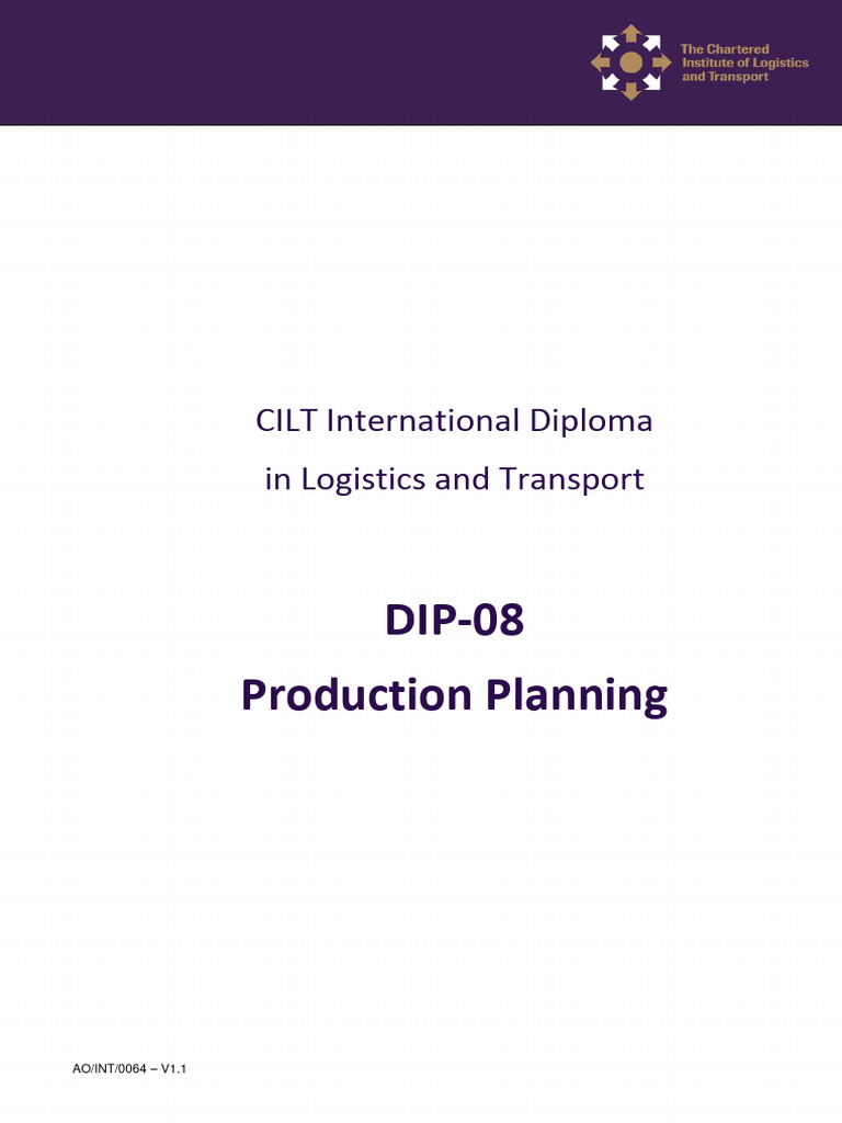 CILT International Diploma in LT DIP-08 Production Planning Material V1 ...