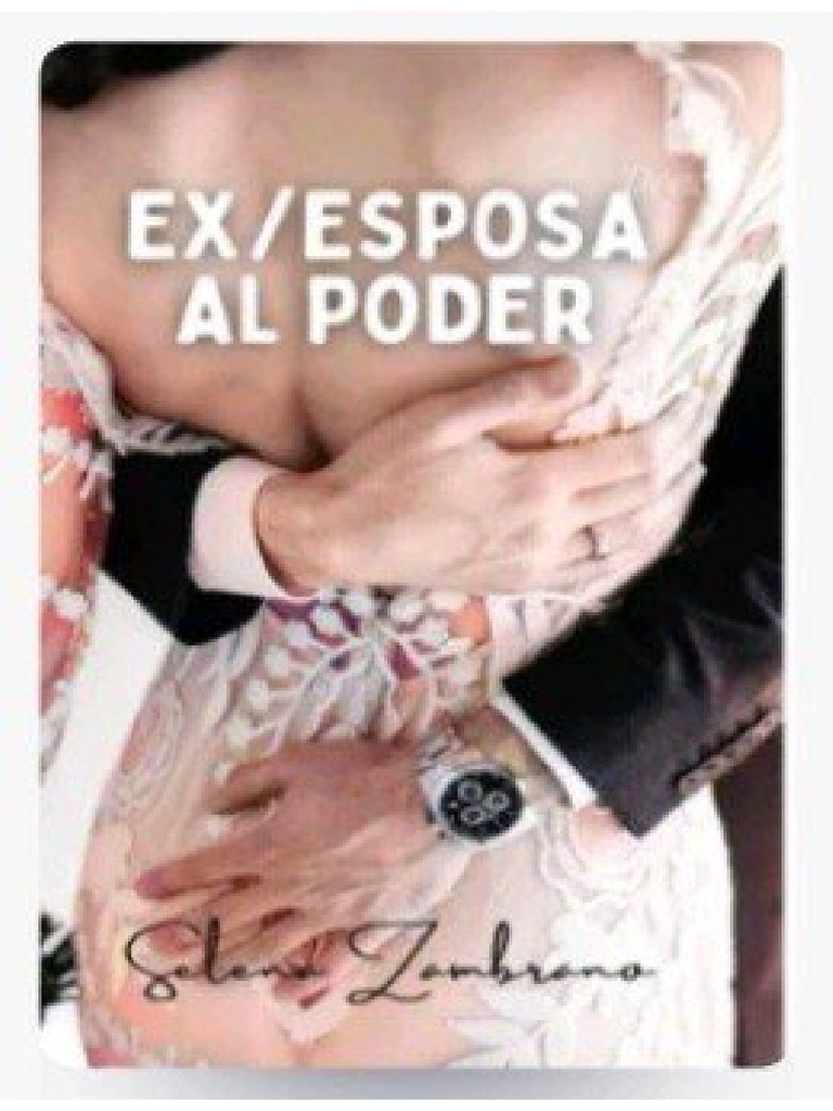 Ex Esposa Al Poder... Selena Zambrano... Completo | PDF