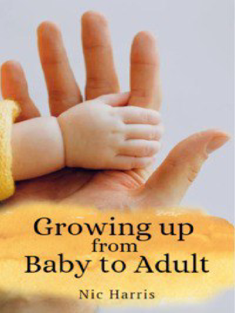 Growing Up From Baby To Adult - Nic Harris | PDF | Adolescence | Egg