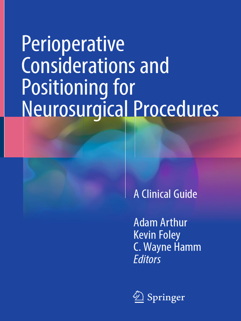 2018 Perioperative Considerations and Positioning For Neurosurgical ...