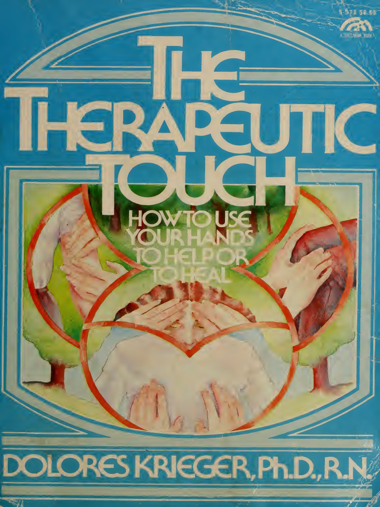 Therapeutic Touch by Dolores Krieger | PDF | Faith Healing | Prana