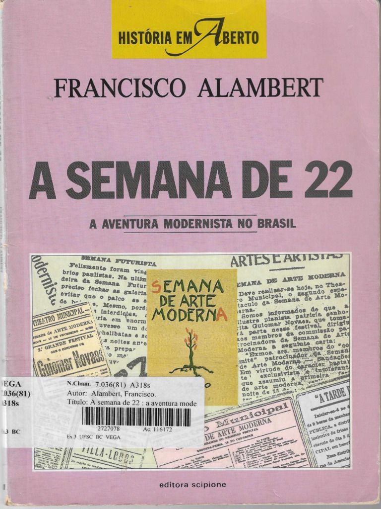 A Semana de 22 - A Aventura Modernista No Brasil - Francisco Alambert - 2, 1994 - Editora ...