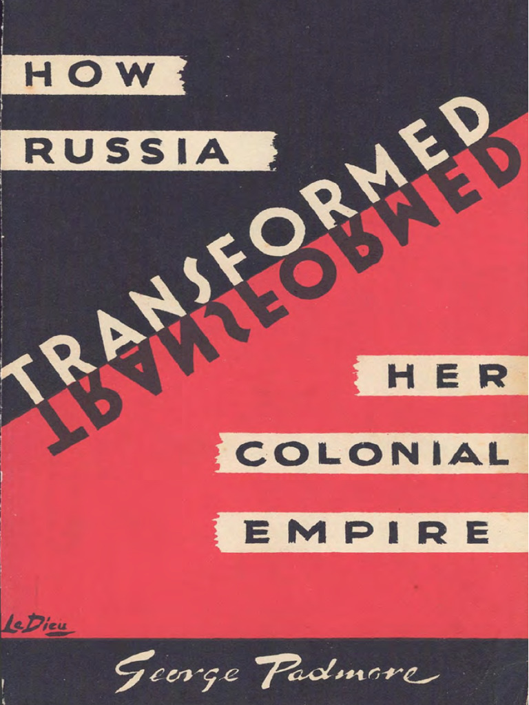 How Russia Transformed Her Colonial Empire A Challenge To The ...