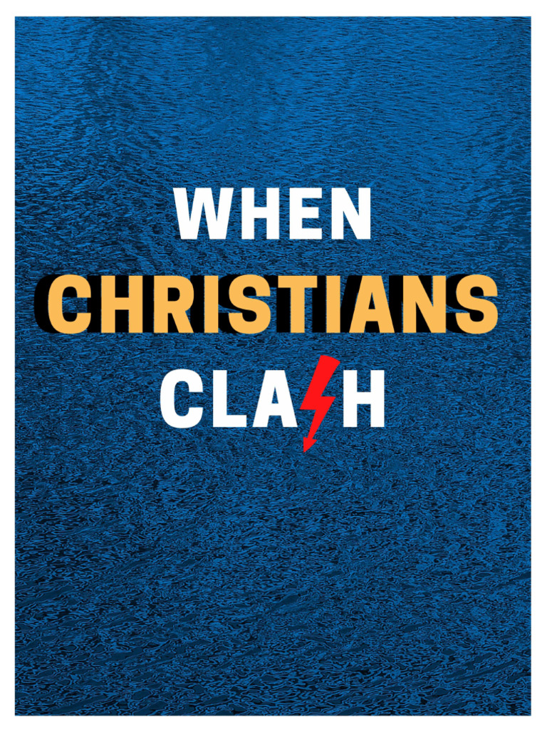 When Christians Clash A Guide To Manage Conflict in The Church | PDF ...