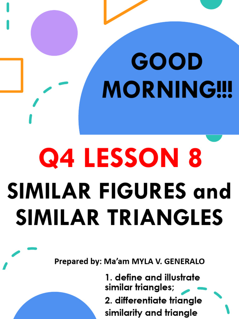 q4 Lessons 8 9 Similar Figures Similar Triangles Triangle Similarity ...
