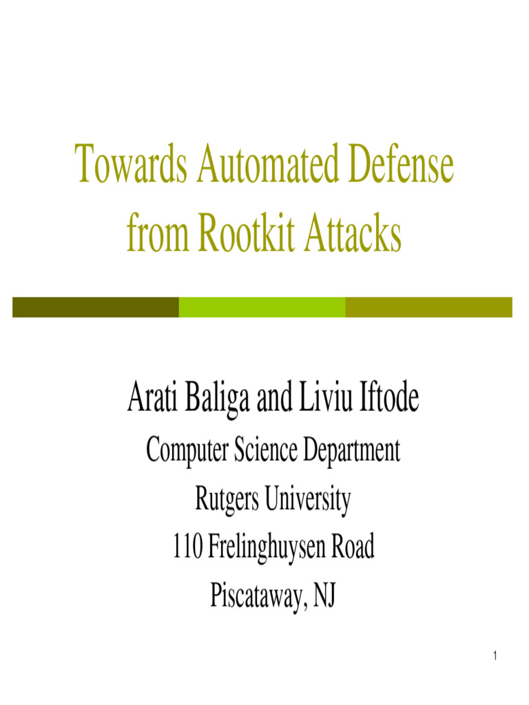 Towards Automated Defense From Rootkit Attacks: Arati Baliga and Liviu ...