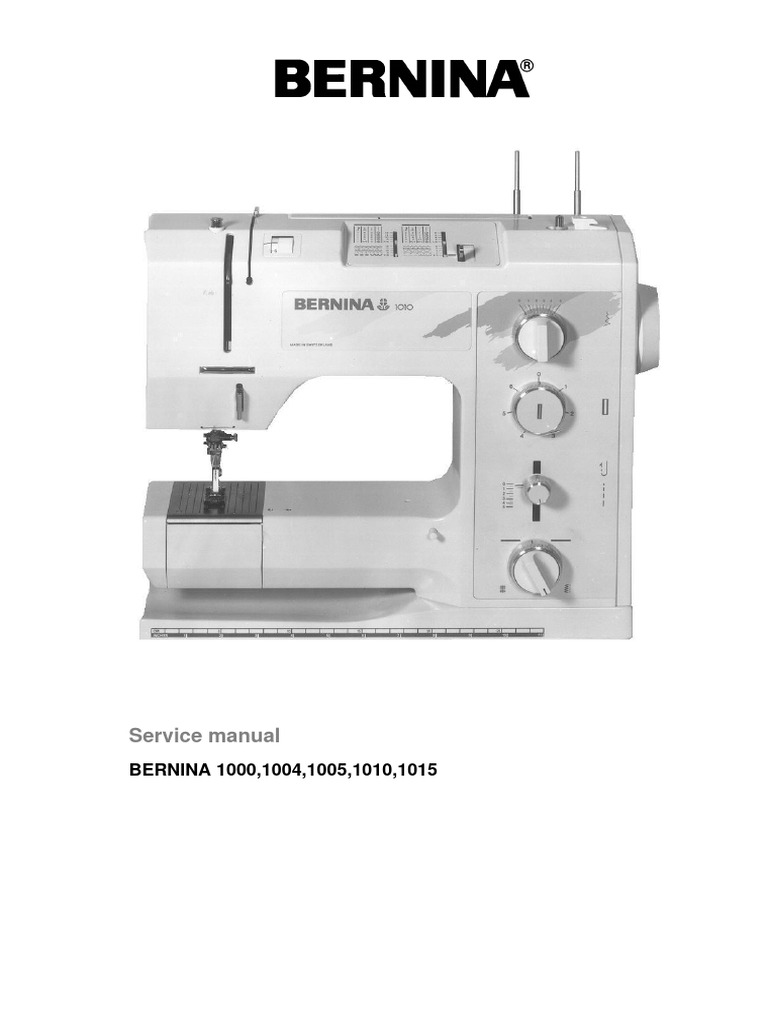Bernina 1000 - 1004 - 1005 - 1010 - 1015 Service Manual | PDF