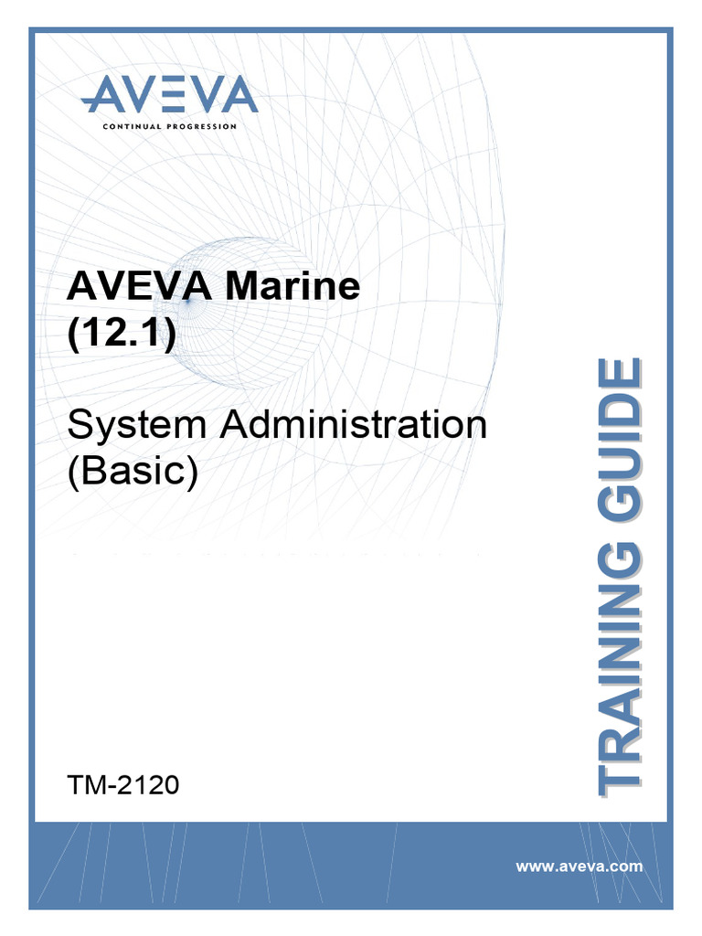 TM-2120 AVEVA Marine (12.1) System Administration (Basic) Rev 5.0 | PDF | Installation (Computer ...