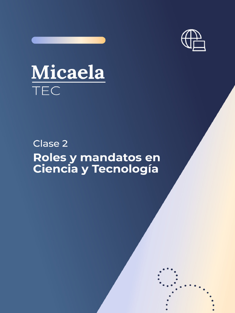 Micaela TEC - UTN - Clase 2 - Roles y Mandatos en CyT | PDF | Ciencia ...