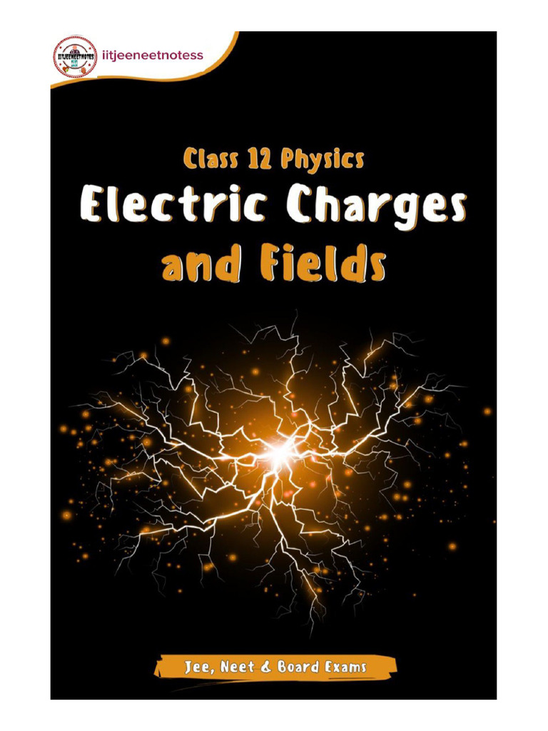 Class 12 Physics Chapter 1 Electric Charges & Fields Topper's Best | PDF