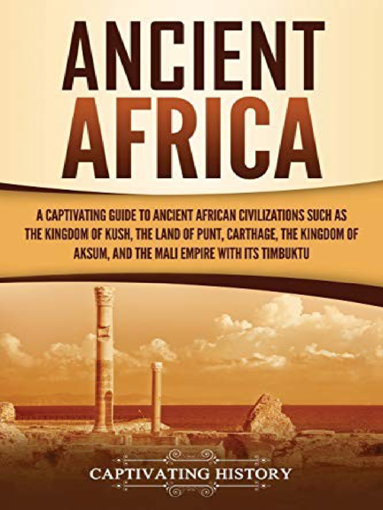 Ancient Africa A Captivating Guide to Ancient African Civilizations ...