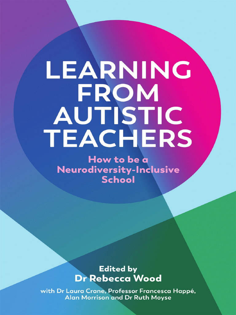 Learning From Autistic Teachers - How To Be A Neurodiversity-Inclusive School by Rebecca Wood ...
