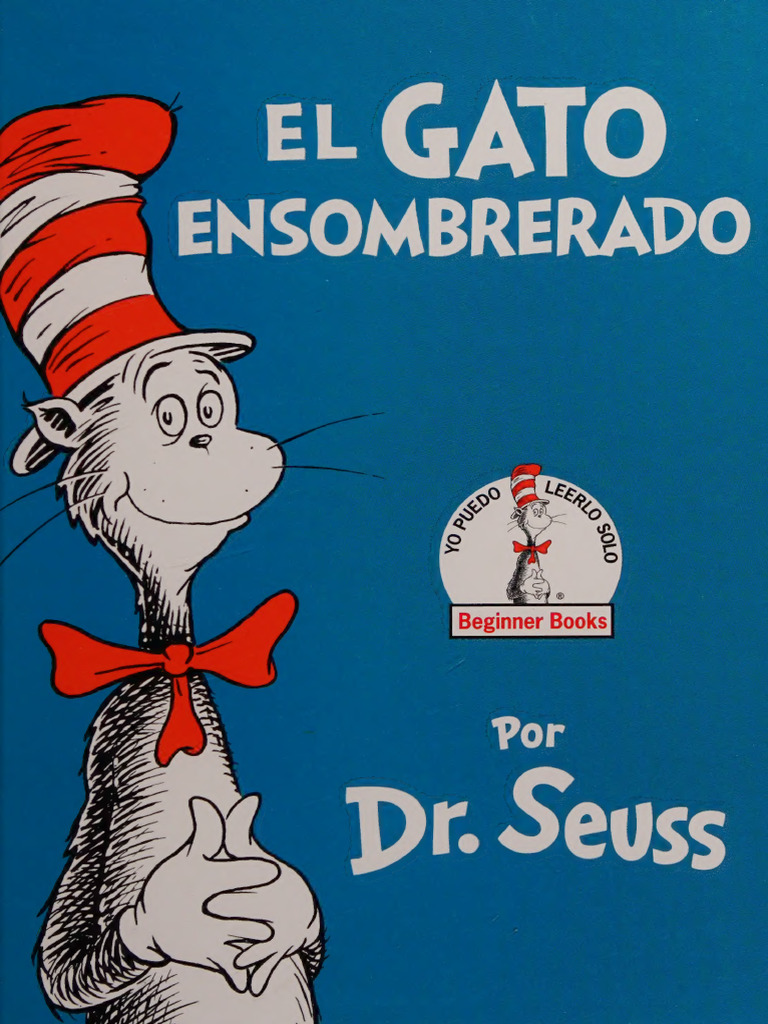 El Gato Ensombrerado -- Seuss, Dr., Author, Illustrator; Lázaro León, Georgina, -- 2015 -- Nueva ...