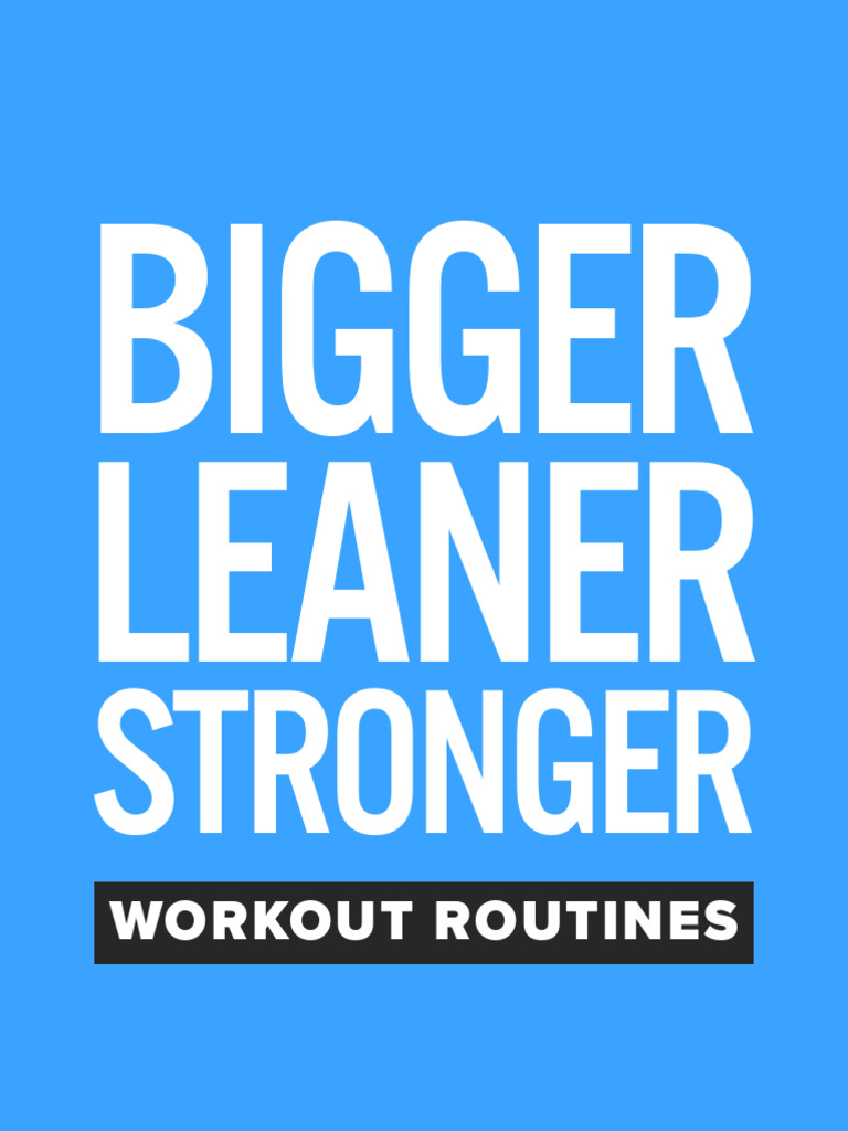 Bigger Leaner Stronger All Workout Routines | PDF | Physical Fitness ...