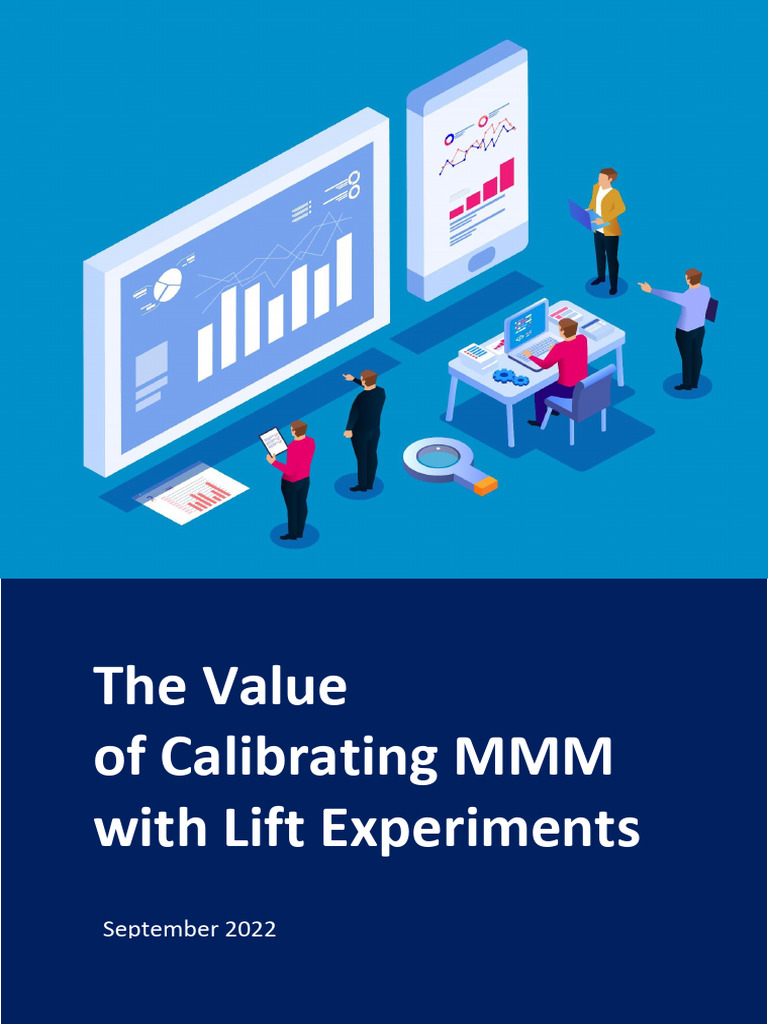 The Value of Calibrating MMM With Lift Experiments | PDF | Return On ...
