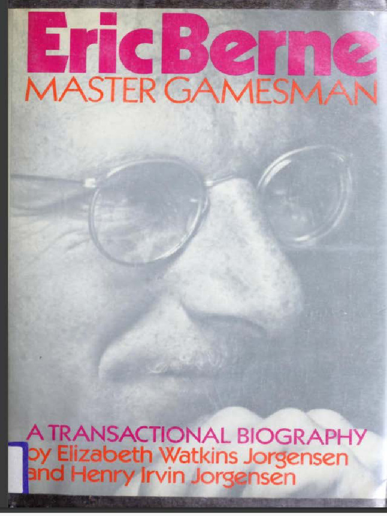 Eric Berne Master Gamesman - A Transactional Biography (Elizabeth ...