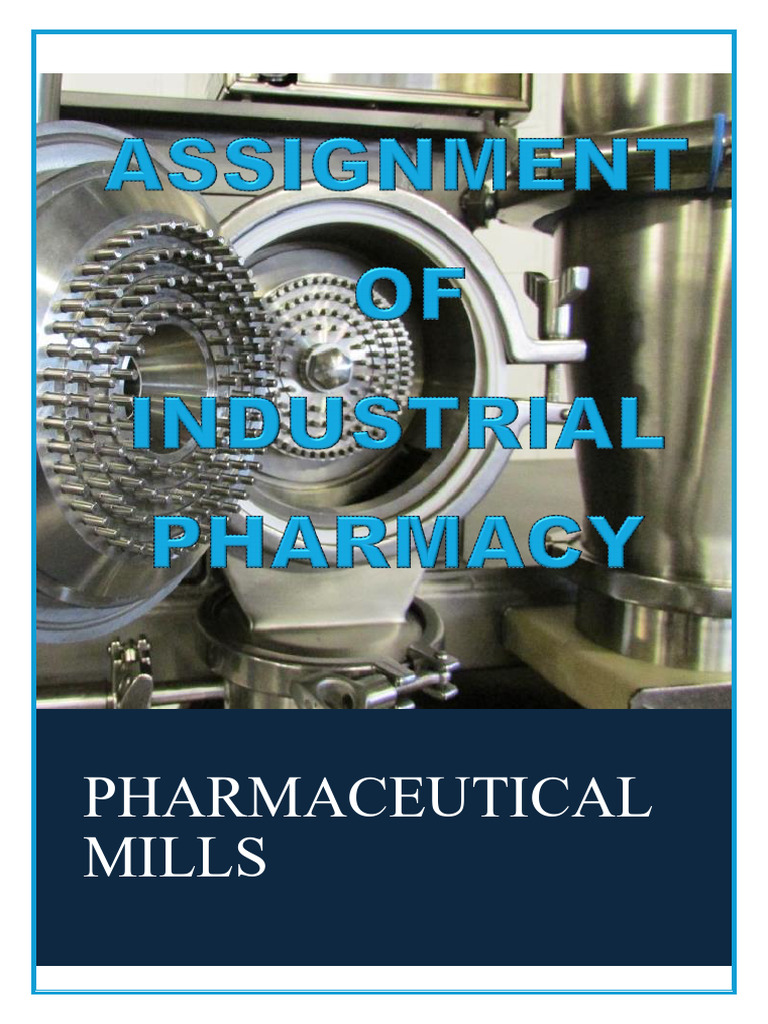 Industrial Assignment Final | PDF | Mill (Grinding) | Tablet (Pharmacy)