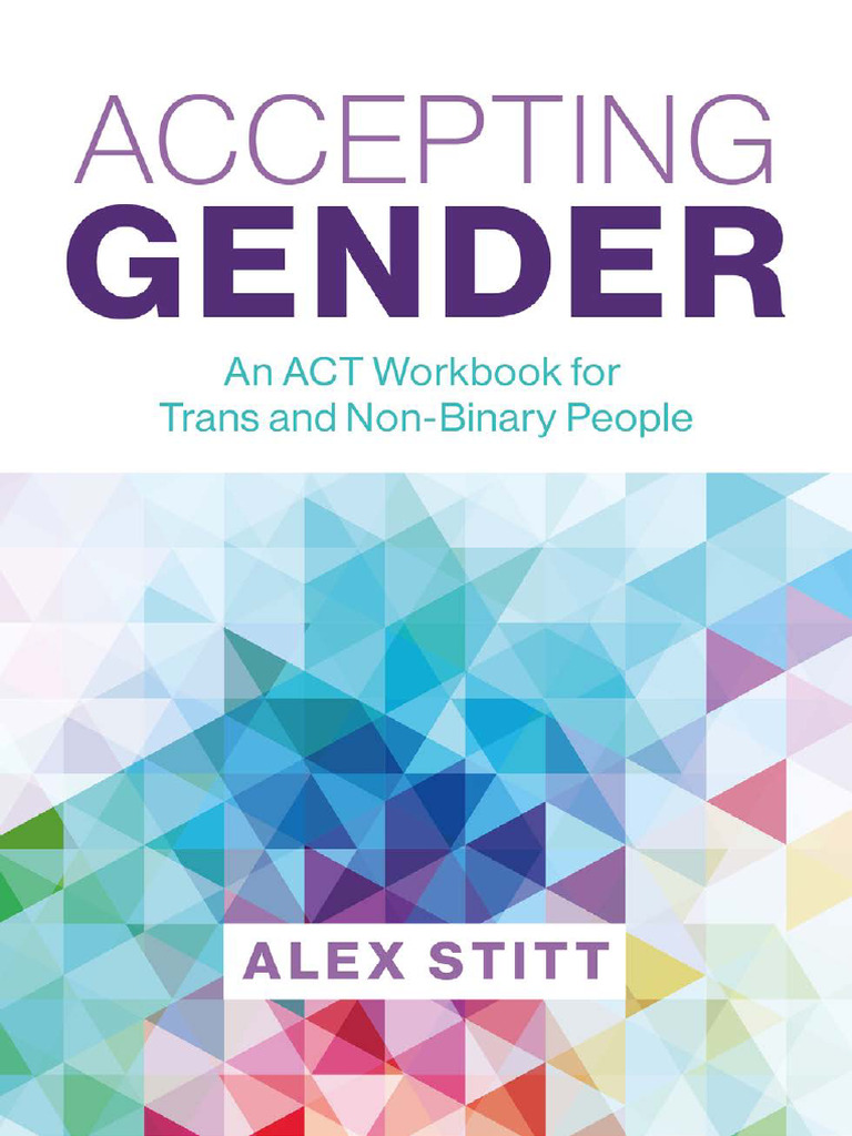 Alex Stitt - Accepting Gender - An ACT Workbook For Trans and Non ...