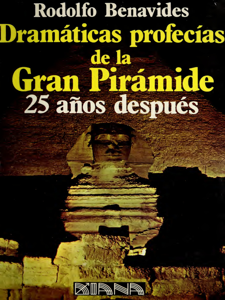 Benavides. Rodolfo - Dramáticas Profecías de La Gran Pirámide 25 Años ...