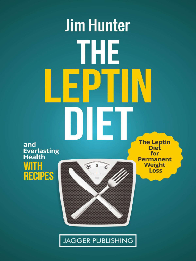 Leptin The Leptin Diet For Permanent Weight Loss and Everlasting Health ...