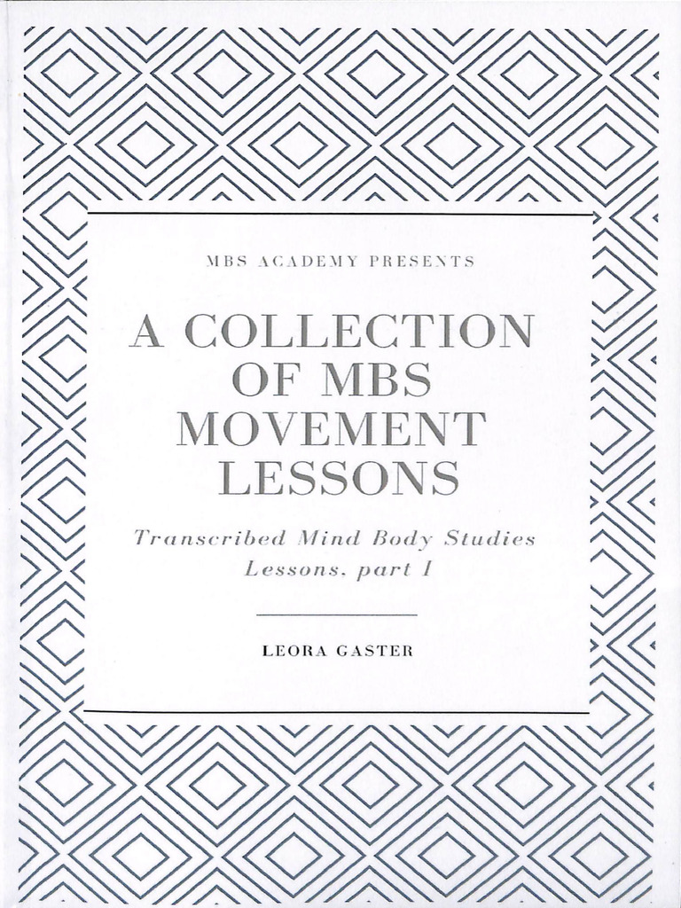 A Collection of Mind Body Studies Movement Lessons Part I Feldenkrais ...