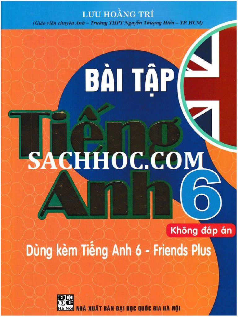 Bai Tap Tieng Anh 6 Khong Dap An Dung Kem Tieng Anh 6 Friends Plus Bo Sach Chan Troi Sang Tao | PDF