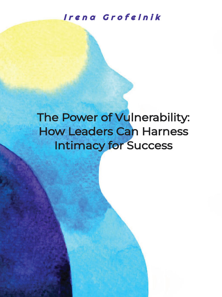 Harnessing Vulnerability for Leadership Success | PDF | Leadership ...