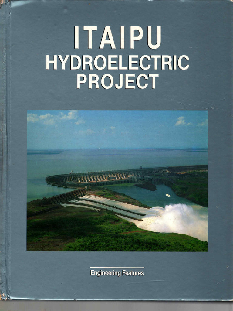 Itaipu Hydroelectric Project Engineering Features | PDF