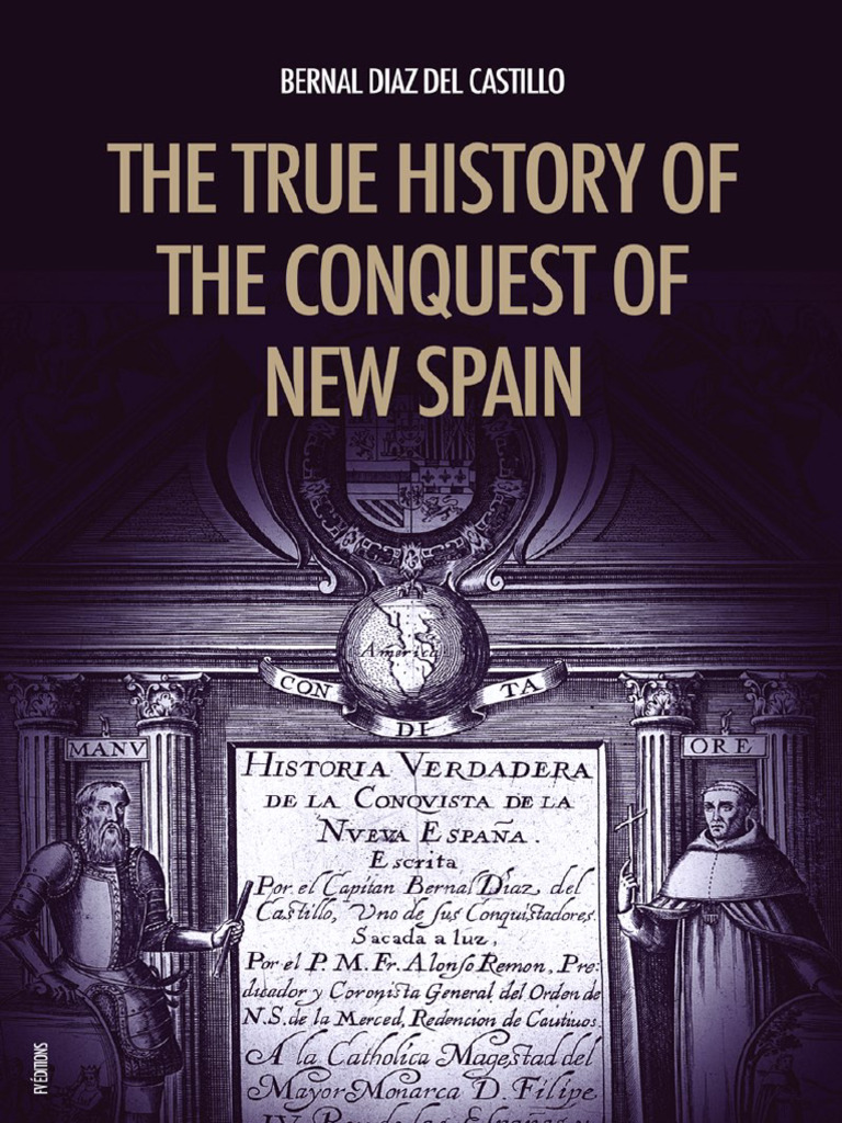 The True History of The Conquest of New Spain Bernal Diaz Del Castillo ...