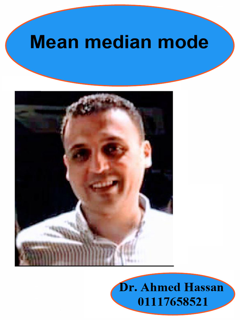 Mean Median Mode - Dr. Ahmed Hassan | PDF | Quantity | Metrology