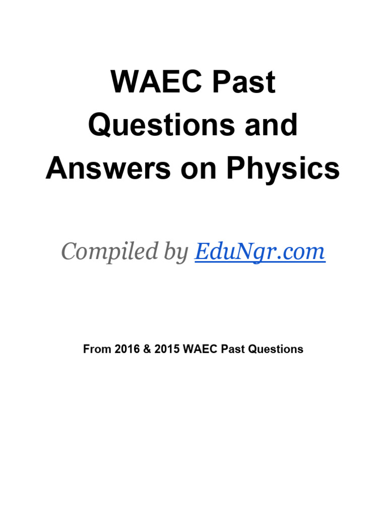 WAEC Past Questions and Answers On Physics-Merged | PDF | Nuclear ...